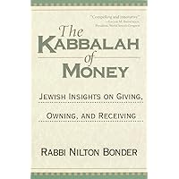 The Kabbalah of Money: Jewish Insights on Giving, Owning, and Receiving ...