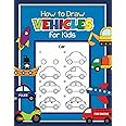 How to Draw Vehicles for Kids: Step by Step Drawing Book for Kids | A ...