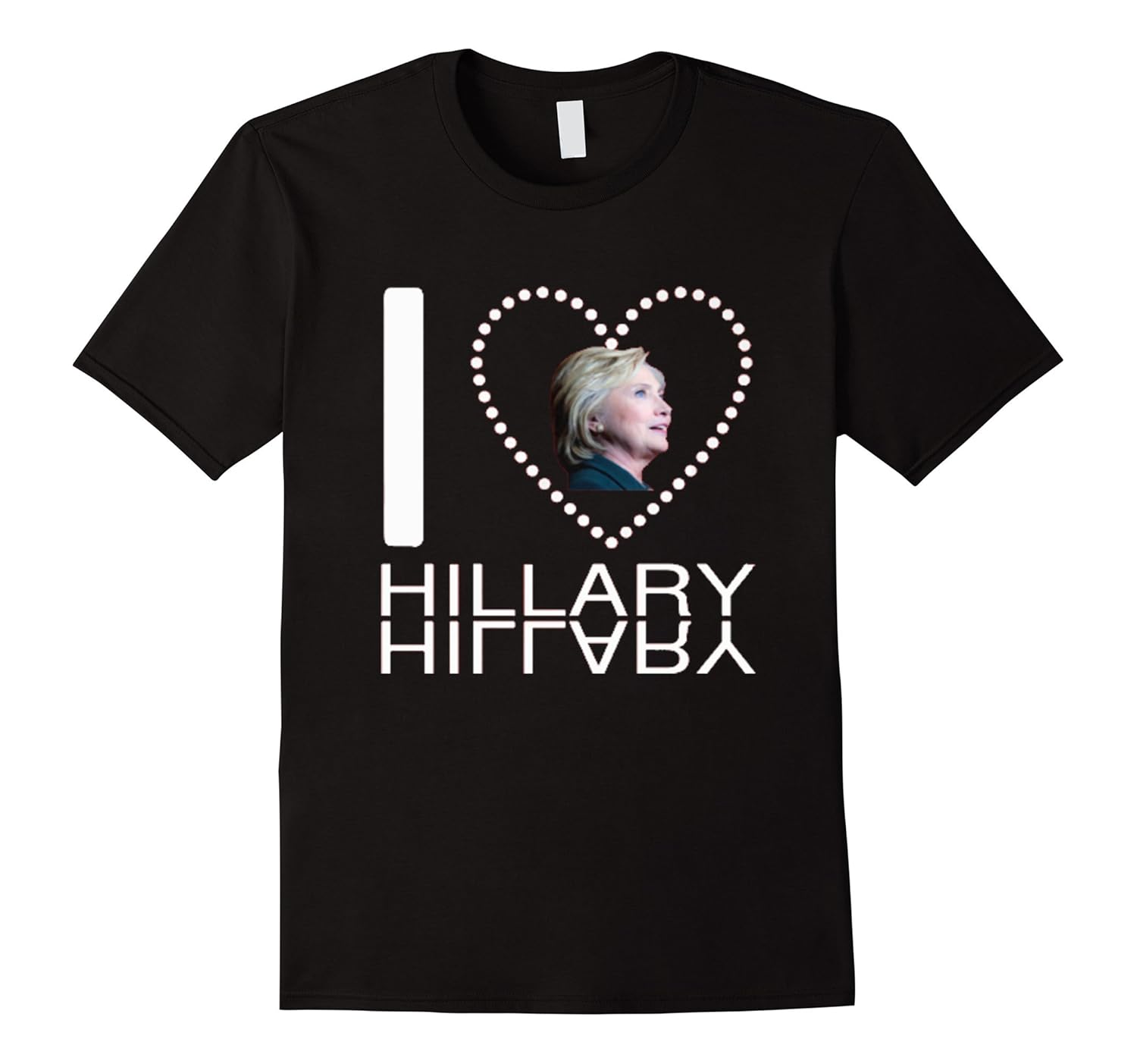 I LOVE HILLARY CLINTON-TEE SHIRT-Art – Artvinatee