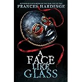 Amazon.com: A Face Like Glass eBook : Hardinge, Frances: Kindle Store