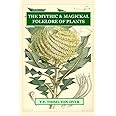 The Mythic & Magickal Folklore Of Plants: Thiselton-Dyer, T. F ...