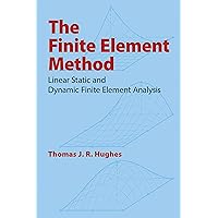 The Finite Element Method: Linear Static and Dynamic Finite Element Analysis (Dover Civil and ...