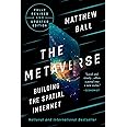 The Metaverse: Fully Revised and Updated Edition: Building the Spatial Internet: Ball, Matthew ...