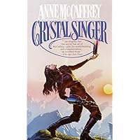 Crystal Singer: A Novel (Crystal Singer Trilogy): Anne Mccaffrey ...