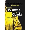 Wanna Cook?: The Complete, Unofficial Companion to Breaking Bad: Guffey ...