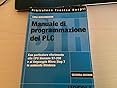 Amazon.it: Manuale di programmazione dei PLC - Bergamaschi, Luca - Libri