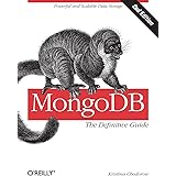 MongoDB: The Definitive Guide: Powerful and Scalable Data Storage: Bradshaw, Shannon, Brazil ...
