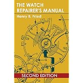 The Watch Repairer's Manual: Fried, Henry B: 9781626549982: Amazon.com ...