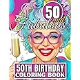 Amazon.com: 50th Birthday Coloring Book - Fifty and Fabulous: Funny and ...