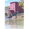 Milling Around: Exploring 26 Mills in the Missouri Ozarks: Baird ...
