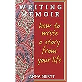 How to Write a Memoir in 30 Days: Step-by-Step Instructions for ...