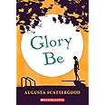 Glory Be: Scattergood, Augusta: 9780545331814: Amazon.com: Books