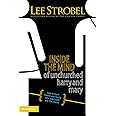Inside the Mind of Unchurched Harry and Mary: Lee Strobel, Bill Hybels ...