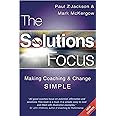 Amazon.com: The Solutions Focus: Making Coaching and Change SIMPLE ...