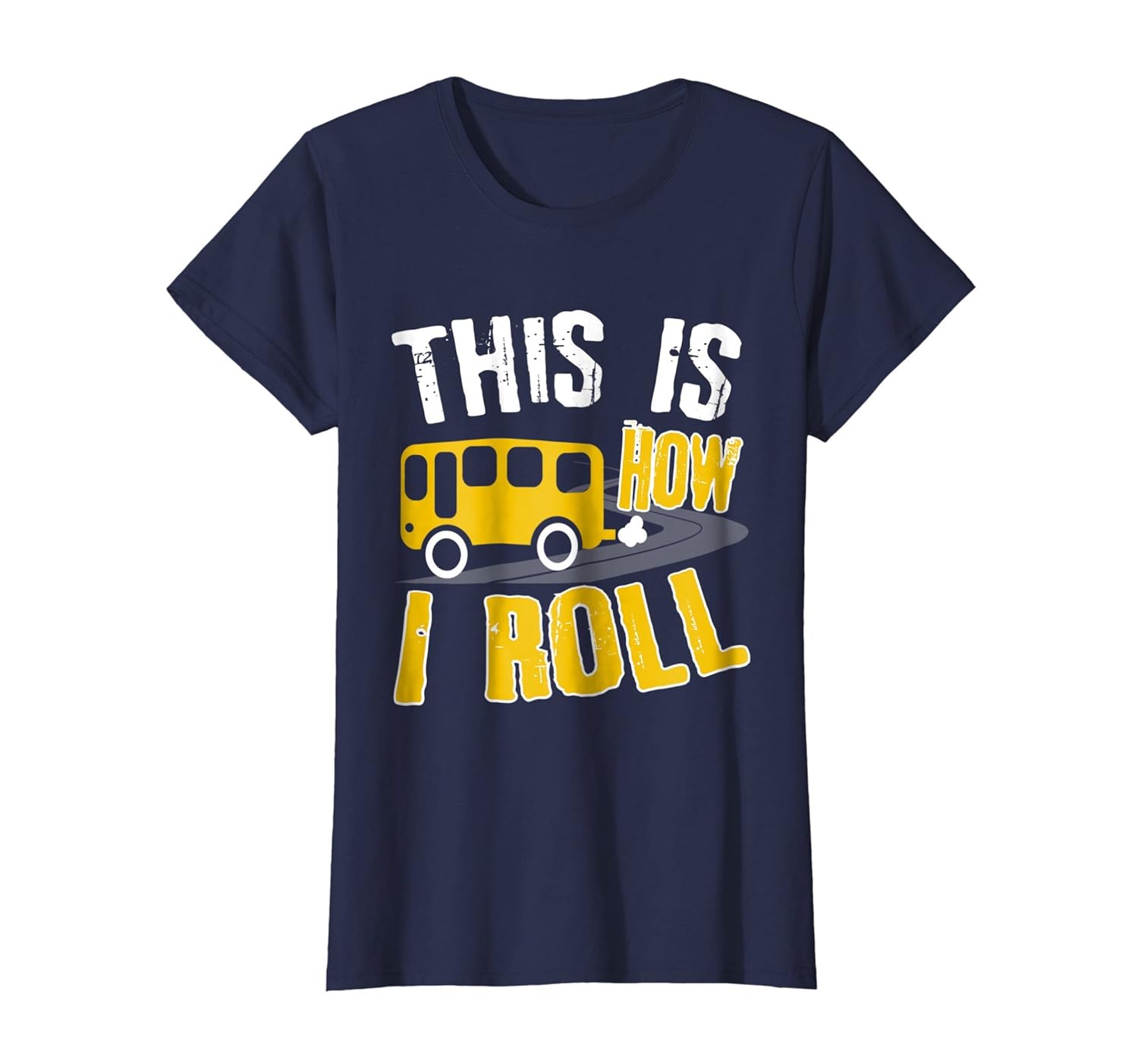 Funny School Bus Driver T Shirt This Is How I Roll Gift-4LVS – 4loveshirt