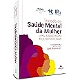 Tratado de Saúde Mental da Mulher: uma abordagem multidisciplinar | Amazon.com.br