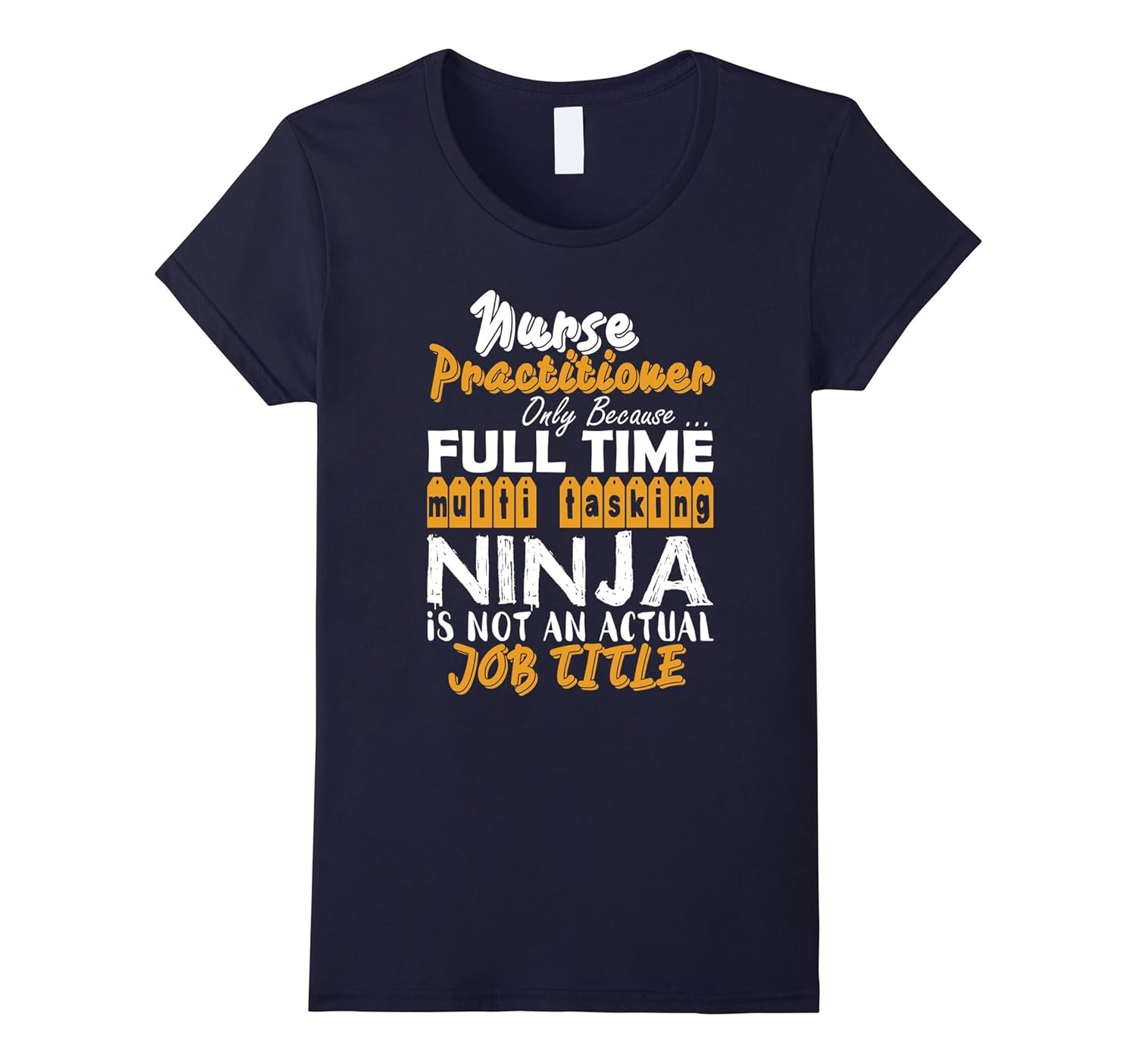 Nurse Practitioner Only Because Full Time Multitasking Ninja