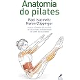 Anatomia do pilates: Guia ilustrado de pilates de solo para ...