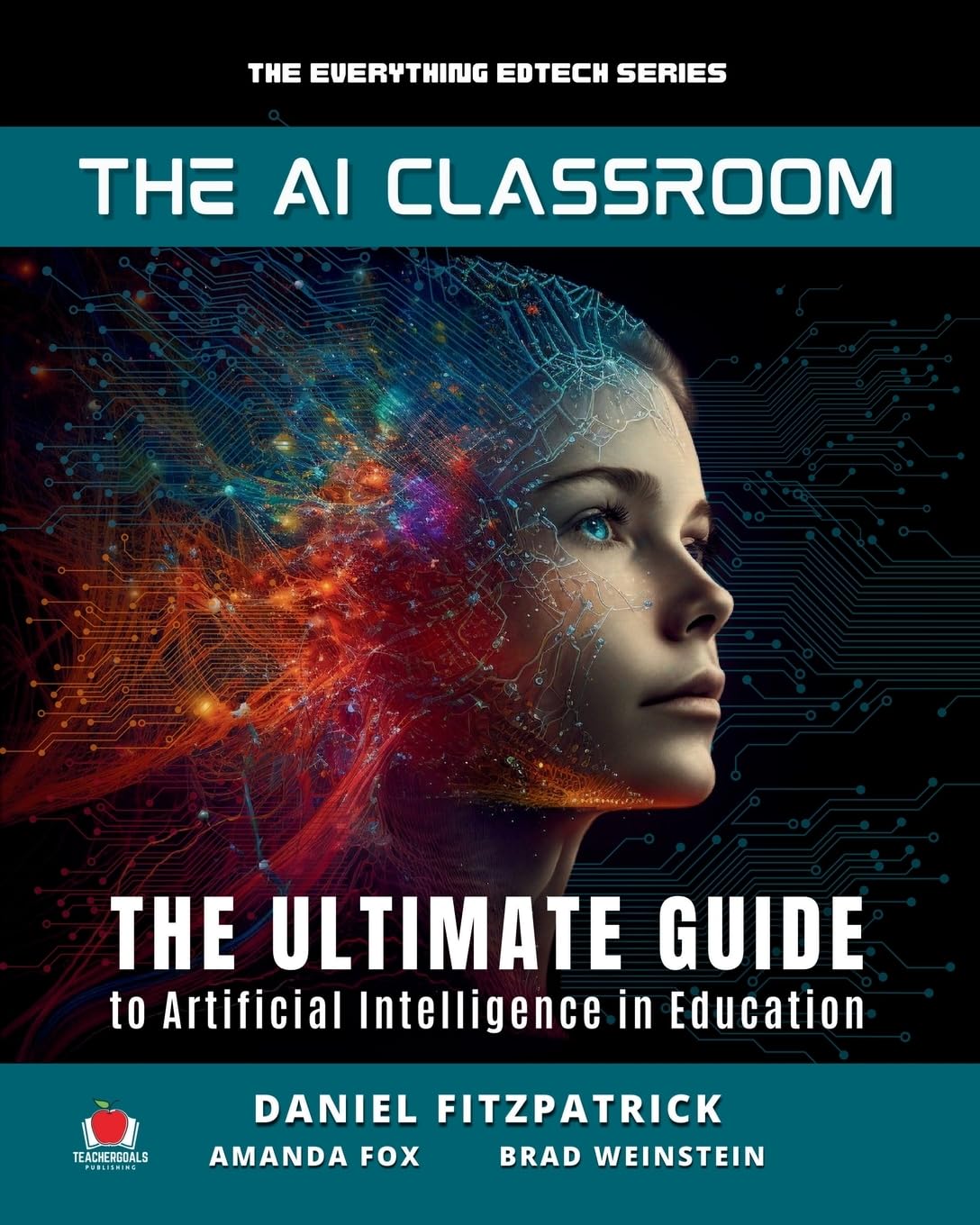 Mua The AI Classroom: The Ultimate Guide to Artificial Intelligence in Education (The Everything ...
