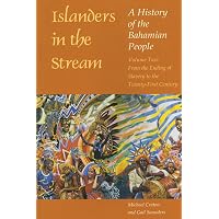 Islanders in the Stream: A History of the Bahamian People: Volume Two ...