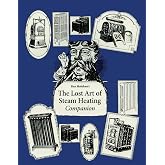 Amazon.com: The Lost Art of Steam Heating: 9780974396095: Holohan, Dan ...