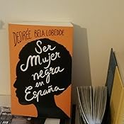 Ser mujer negra en España (Plan B): Amazon.es: Bela-Lobedde, Desirée ...