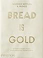 Bread Is Gold: Massimo Bottura: 9780714875361: Amazon.com: Books