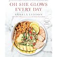 Oh She Glows Every Day: Quick and Simply Satisfying Plant-based Recipes ...
