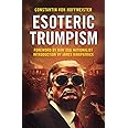 Esoteric Trumpism: von Hoffmeister, Constantin, Kirkpatrick, James ...