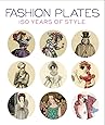 Fashion Plates: 150 Years of Style: Calahan, April, Cannell, Karen ...