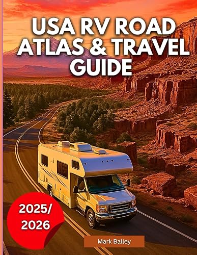 USA RV Road Atlas & Travel Guide 2025/2026: From Scenic Byways to ...