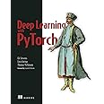 Deep Learning with PyTorch: Build, train, and tune neural networks using Python tools: Stevens ...