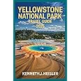 YELLOWSTONE NATIONAL PARK TRAVEL GUIDE 2025: Explore Top Hiking Trails ...