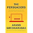 The Persuaders: At the Front Lines of the Fight for Hearts, Minds, and ...