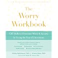 The Worry Workbook: CBT Skills to Overcome Worry and Anxiety by Facing ...