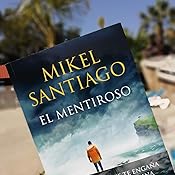 El mentiroso (La Trama): Amazon.es: Santiago, Mikel: Libros