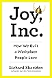 Joy, Inc.: How We Built a Workplace People Love: Sheridan, Richard ...