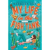 My Life in the Fish Tank: Dee, Barbara: 9781534432338: Amazon.com: Books