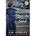A Writing Upon the Sand: Kirkley, J.M.: 9798987508312: Amazon.com: Books