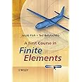A First Course in Finite Elements: Fish, Jacob, Belytschko, Ted ...