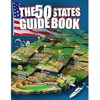 The 50 States Guide Book: Explore The USA With State-By-State Fact ...