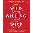 Wild, Willing, and Wise: Amara, Heatherash: 9781250226877: Amazon.com: Books