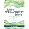 Amazon.com: Building Trauma-Sensitive Schools: Your Guide to Creating ...