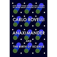 Anaximander: And the Birth of Science: Rovelli, Carlo: 9780593542361 ...