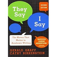 Amazon.com: They Say, I Say: The Moves That Matter in Academic Writing ...