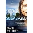 Submerged: An Adventurous Second Chance Romance Action Suspense ...