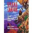 Grand Canyon: A Trail Through Time: Vieira, Linda, Canyon, Christopher ...