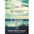 Don't Worry, Life Is Easy: Martin-Lugand, Agnès: 9781602863040: Amazon ...