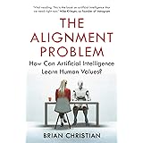 The Alignment Problem: Machine Learning and Human Values: Christian ...