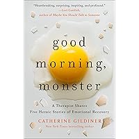 Amazon.com: Good Morning, Monster: A Therapist Shares Five Heroic ...